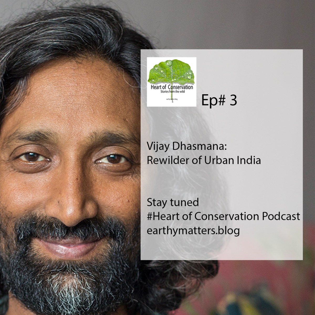 Vijay Dhasmana: Rewilder of Urban India Ep # 3 | Earthy Matters