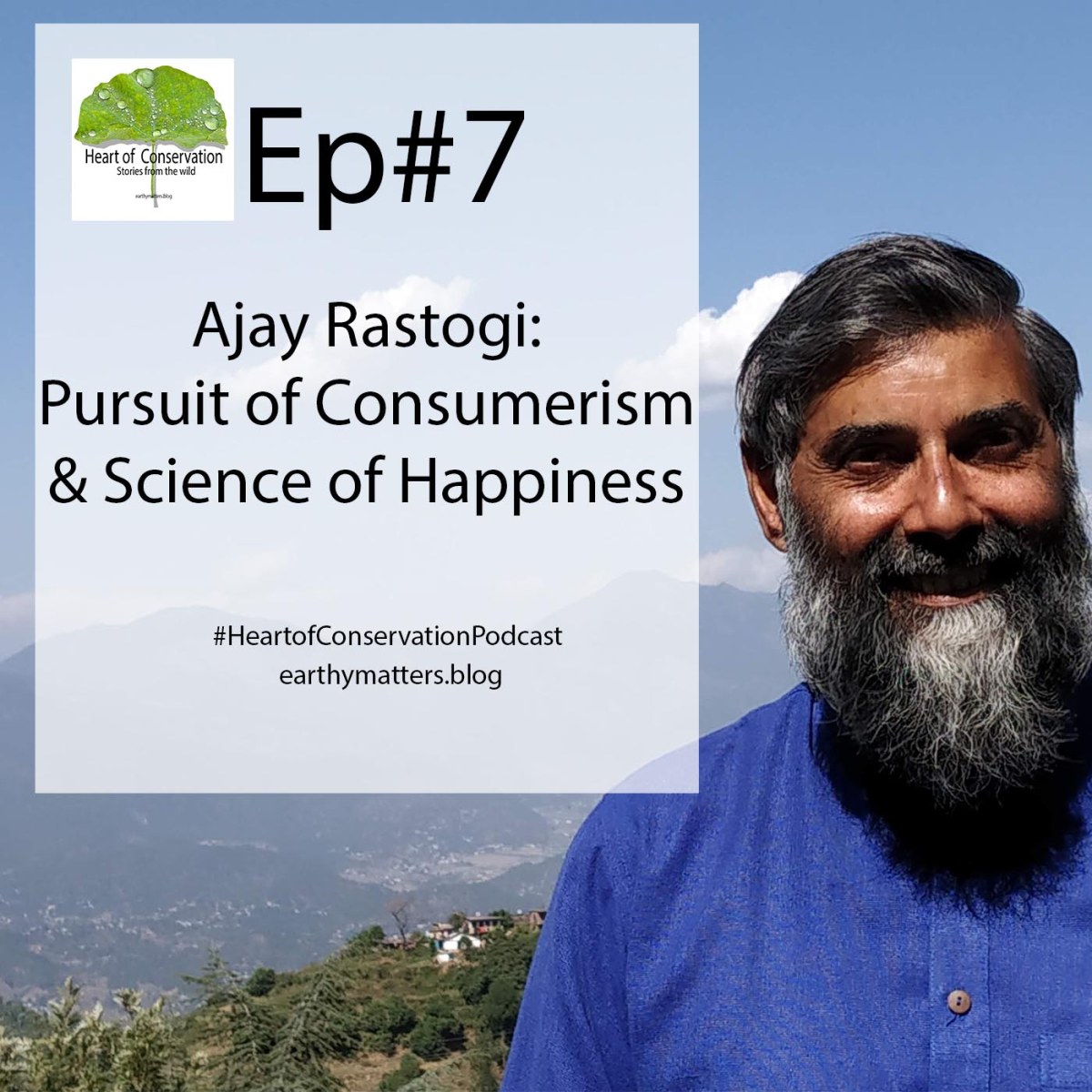 Ep#7 Ajay Rastogi. The Pursuit of Consumerism and Science of Happiness ...